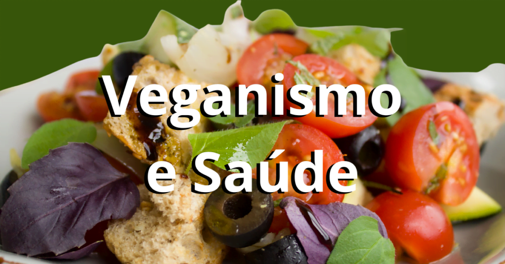 Veganismo e Saúde | Veganos Mania